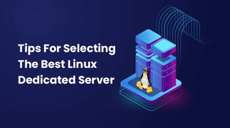 Tips for Selecting the Best Linux Dedicated Server | MilesWeb