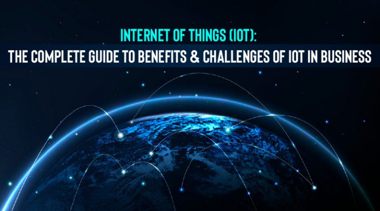 Internet of Things (IoT): The Complete Guide To Benefits & Challenges ...