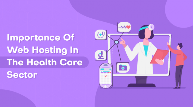 Importance Of Web Hosting In The Health Care Sector | MilesWeb