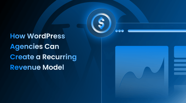 How WordPress Agencies Can Create a Recurring Revenue Model